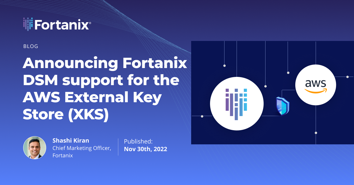DSM support for the AWS External Key Store | Fortanix