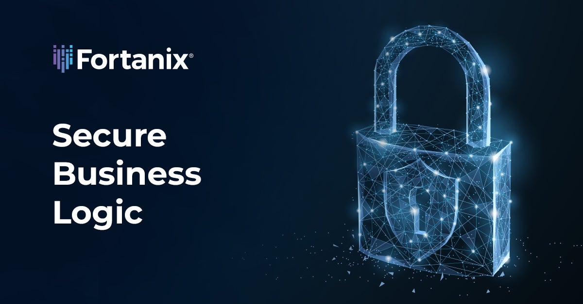 Secure Business Logic | Fortanix