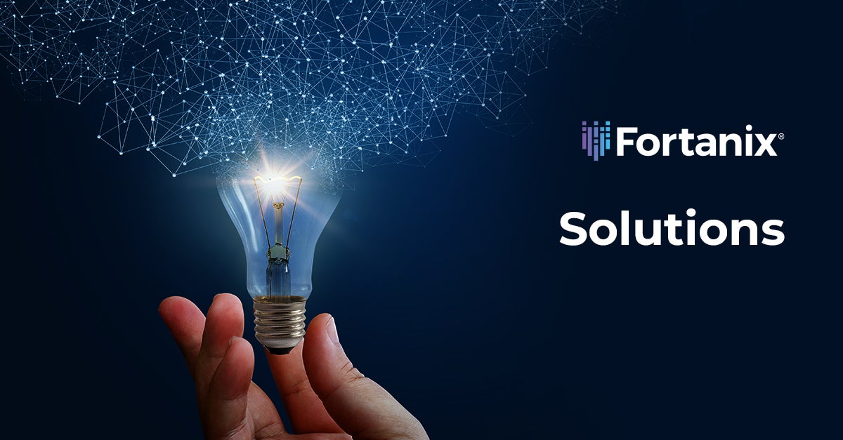 Solutions | Fortanix