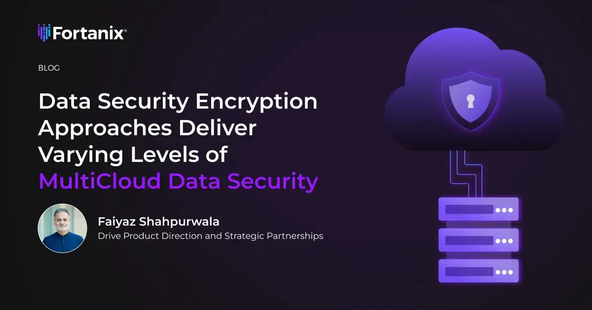 Data Security Encryption Approaches MultiCloud | Fortanix