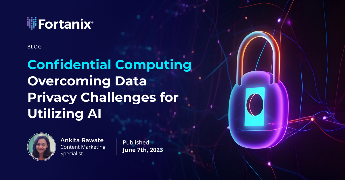 Confidential Computing AI to Overcome Data Privacy Challenges | Fortanix Confidential Computing AI to Overcome Data Privacy Challenges | Fortanix