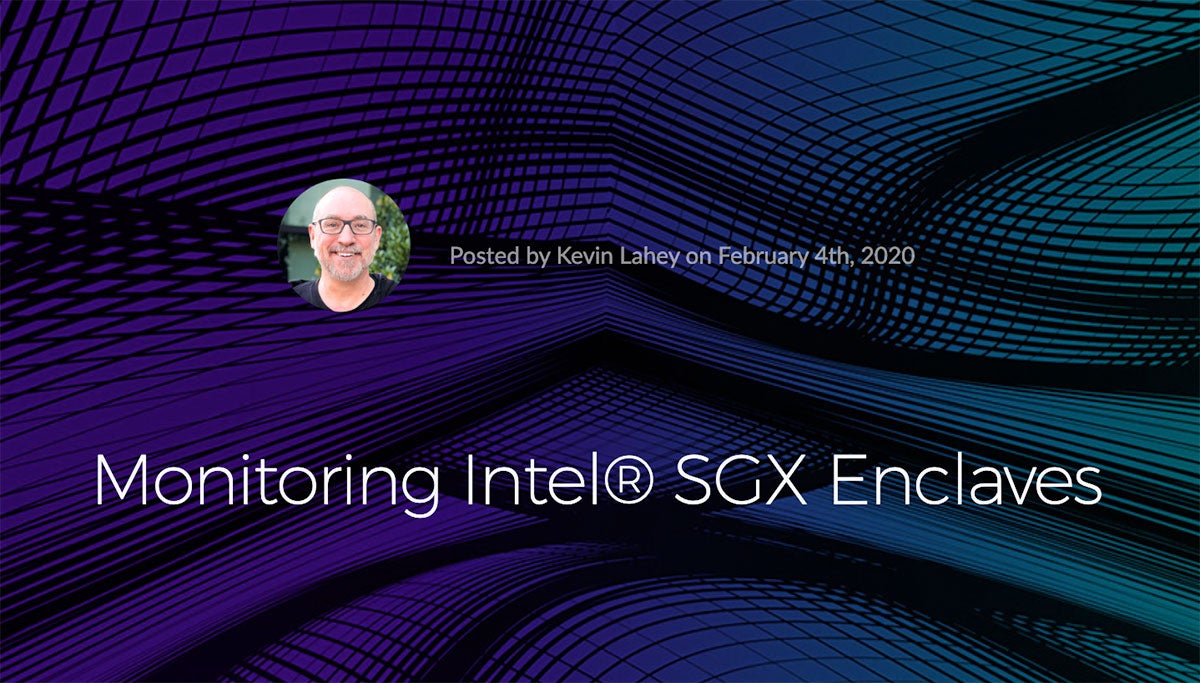 Monitoring Intel® SGX Enclaves | Fortanix