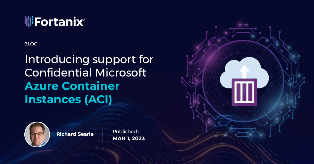 Support for Confidential Azure Container Instances | Fortanix Support for Confidential Azure Container Instances | Fortanix