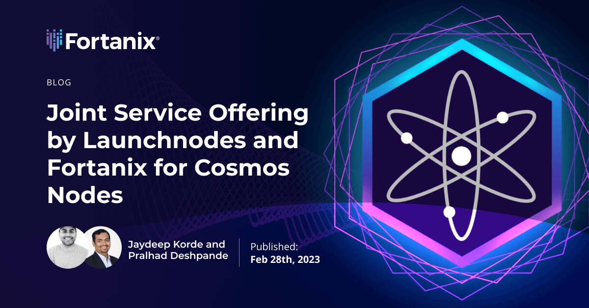 Launchnodes & Fortanix Joint Service for Cosmos Nodes | Fortanix