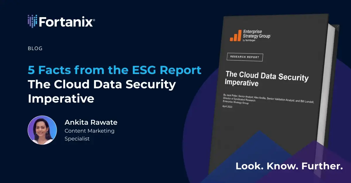 5 Facts from the ESG Report on Cloud Data Security | Fortanix