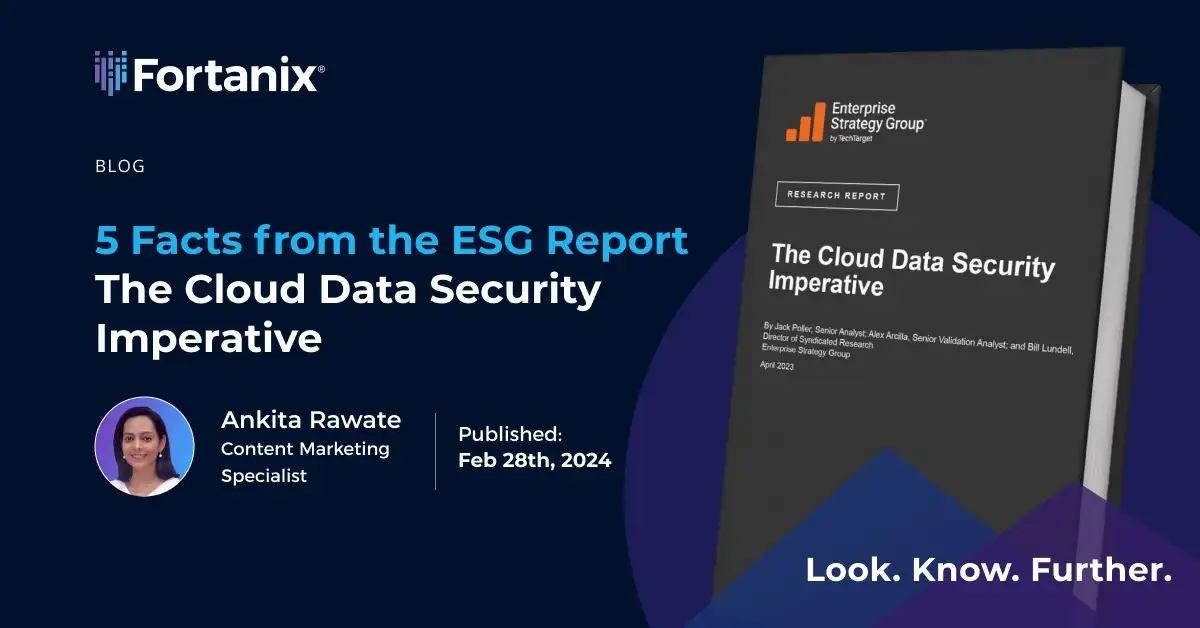 5 Facts from the ESG Report on Cloud Data Security | Fortanix