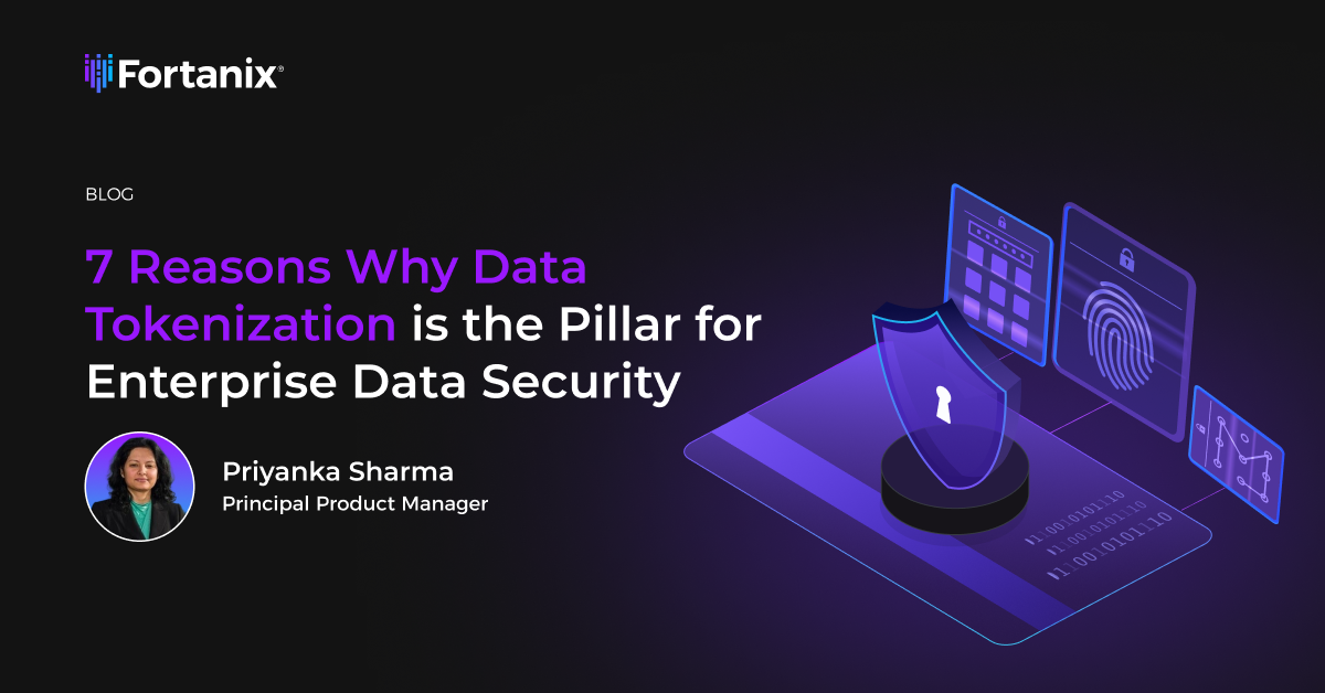 7 Reasons Why Data Tokenization is the Pillar for Enterprise Data Security