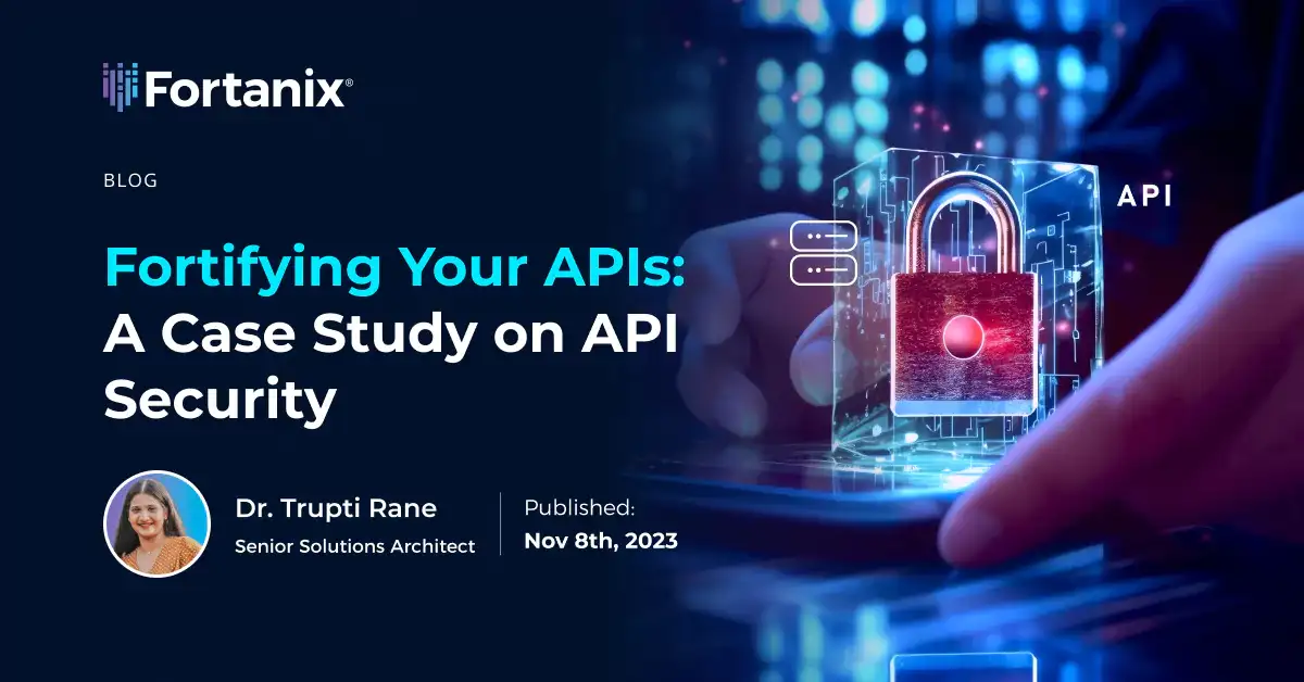 A Case Study on API Security | Fortanix