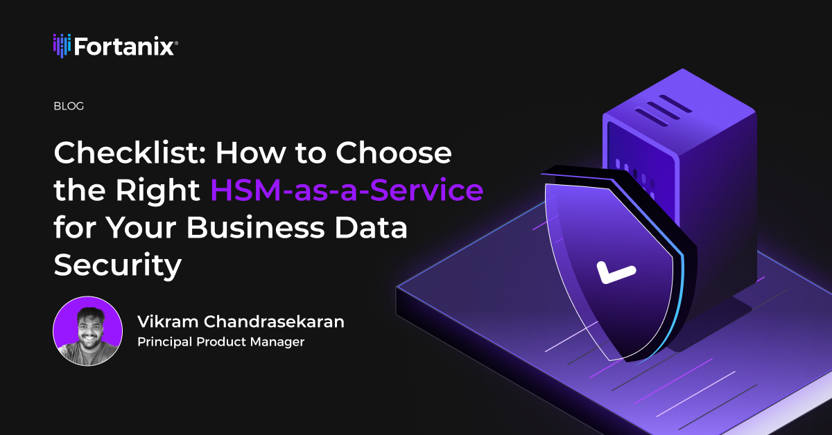 How to Choose Right HSM-as-a-Service for Your Busines