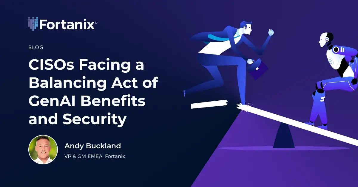 Balancing Act of GenAI Benefits & Security | Fortanix