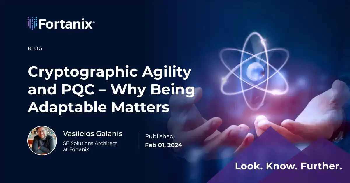 Cryptographic Agility & PQC – Why Being Adaptable Matters | Fortanix