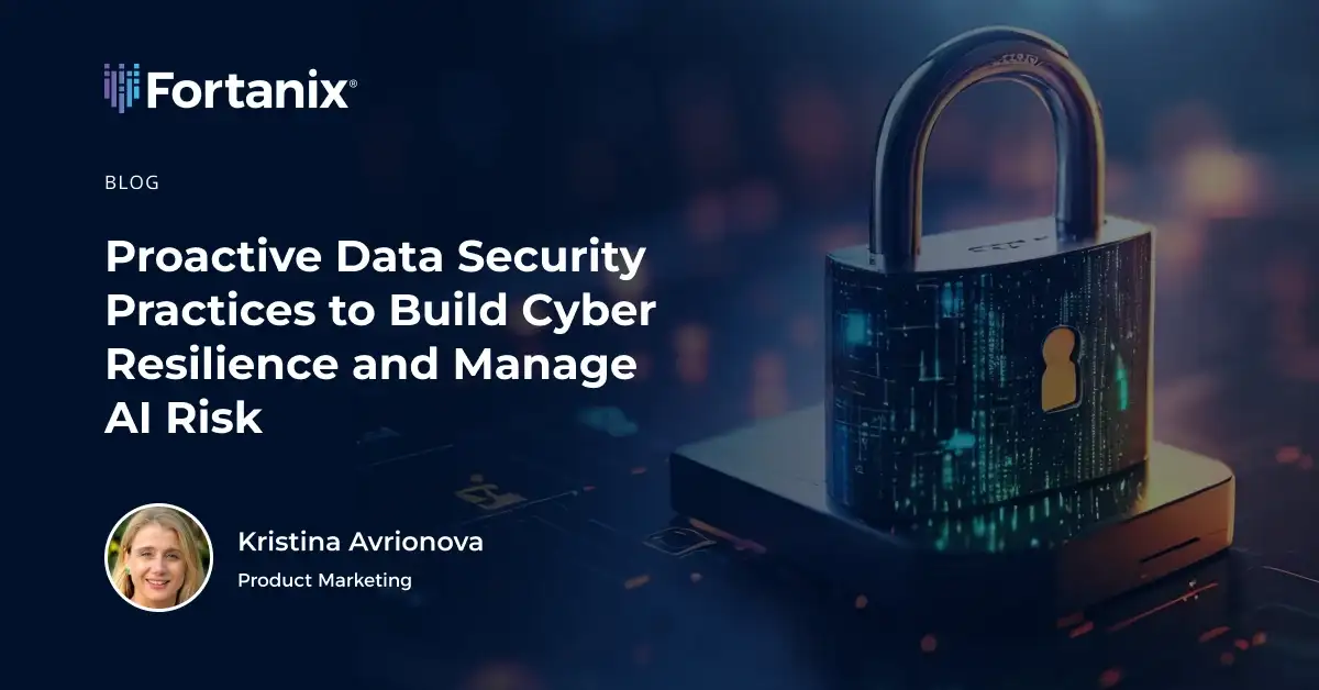Data Security Practices to Build Cyber Resilience | Fortanix
