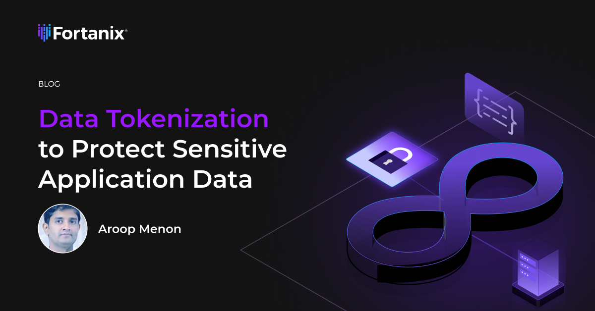Data Tokenization to Protect Sensitive Application Data | Fortanix