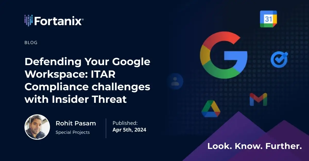 ITAR Compliance challenges for Google Workspace | Fortanix