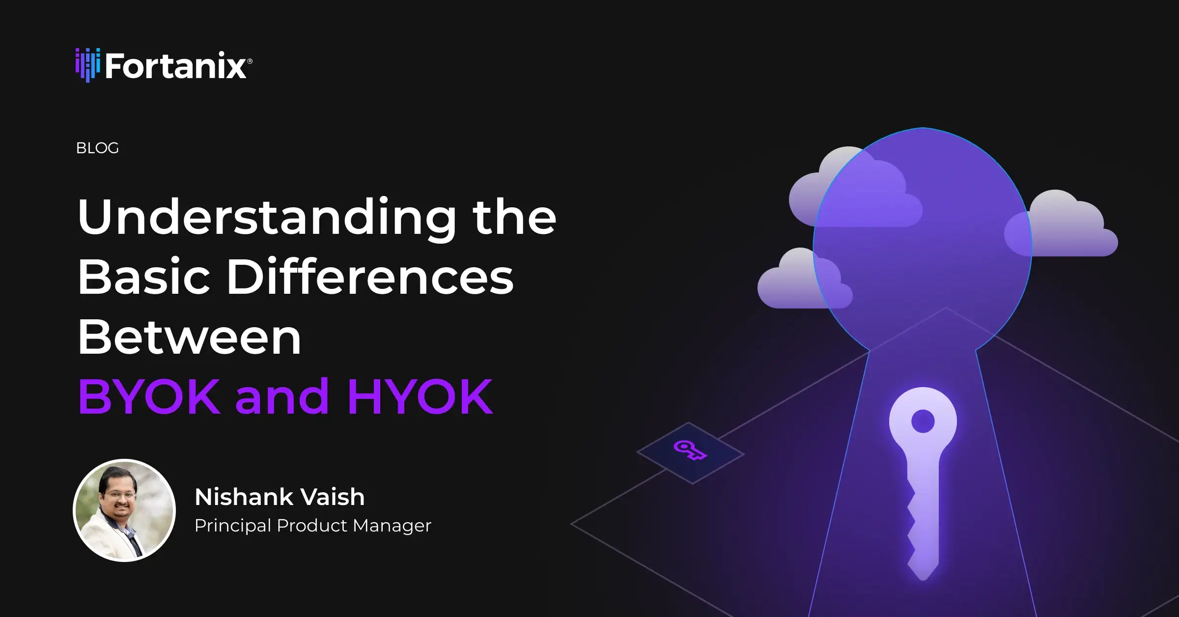 Understanding the Basic Differences Between BYOK & HYOK | Fortanix