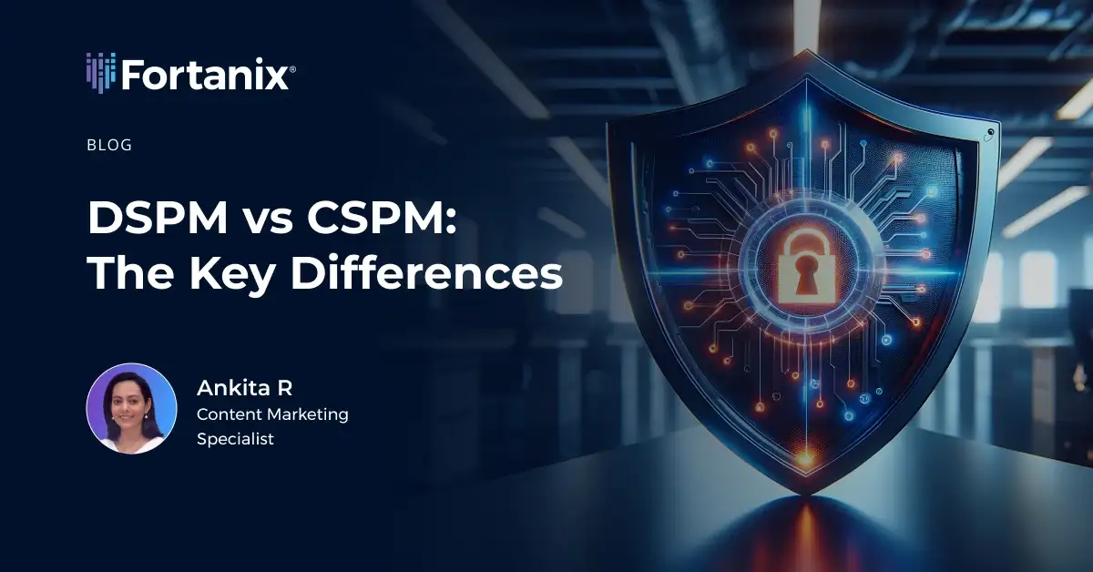 DSPM vs CSPM: The Key Differences | Fortanix