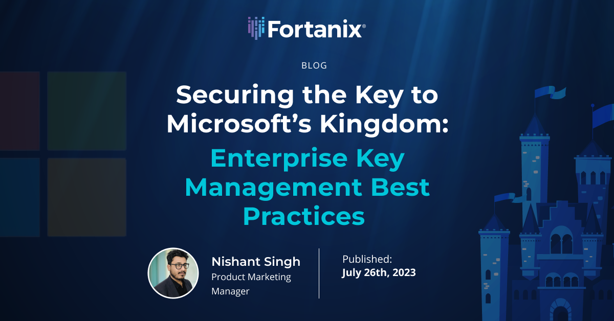 Enterprise Key Management Best Practices | Fortanix Enterprise Key Management Best Practices | Fortanix