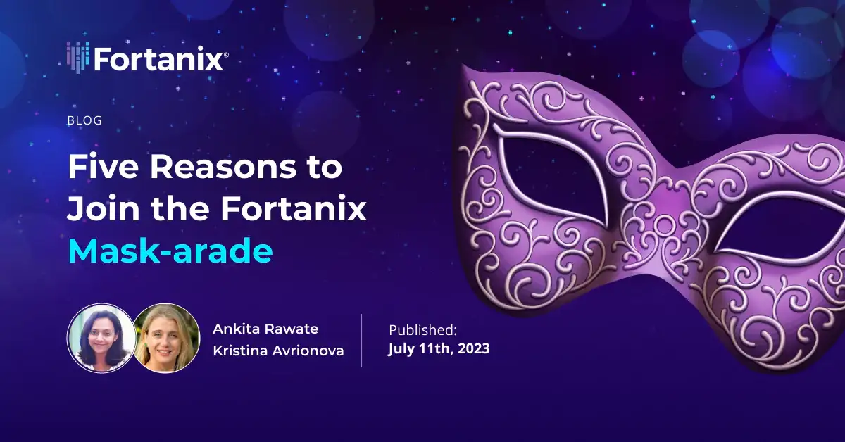 5 Reasons to Join the Fortanix Mask-Arade | Fortanix