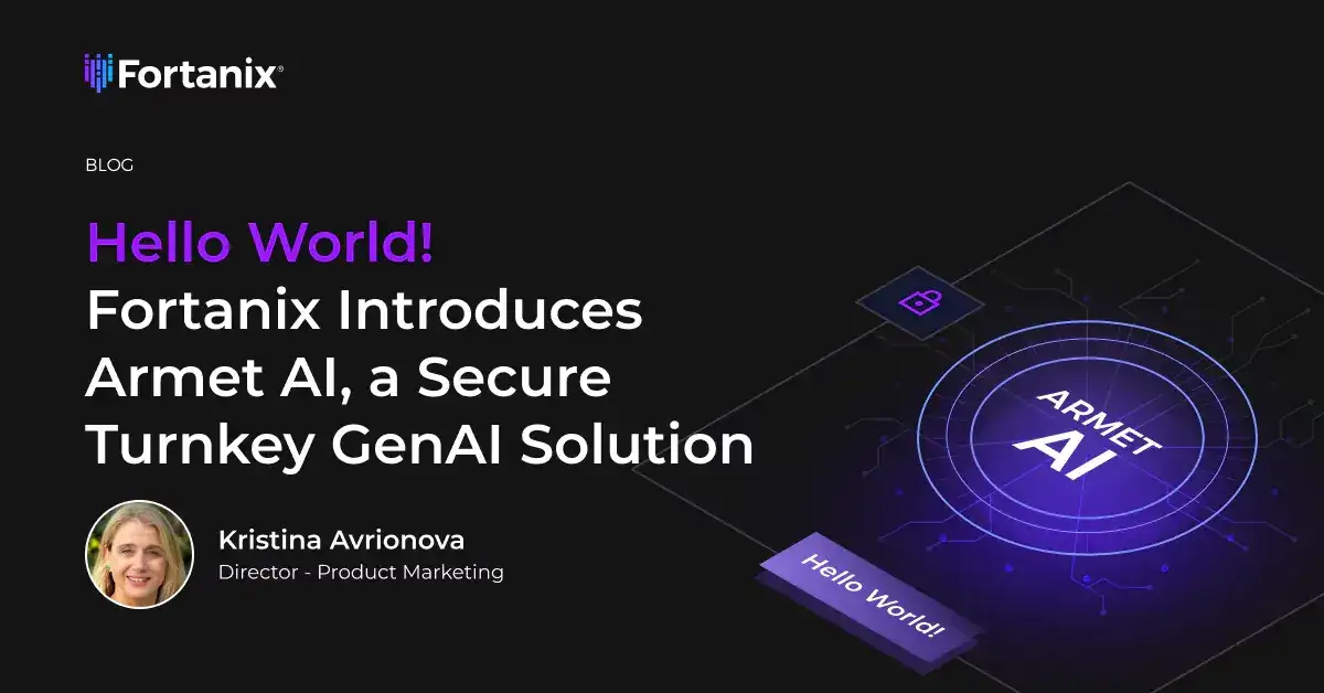 Fortanix Introduces Armet AI, a Secure Turnkey GenAI Solution | Fortanix