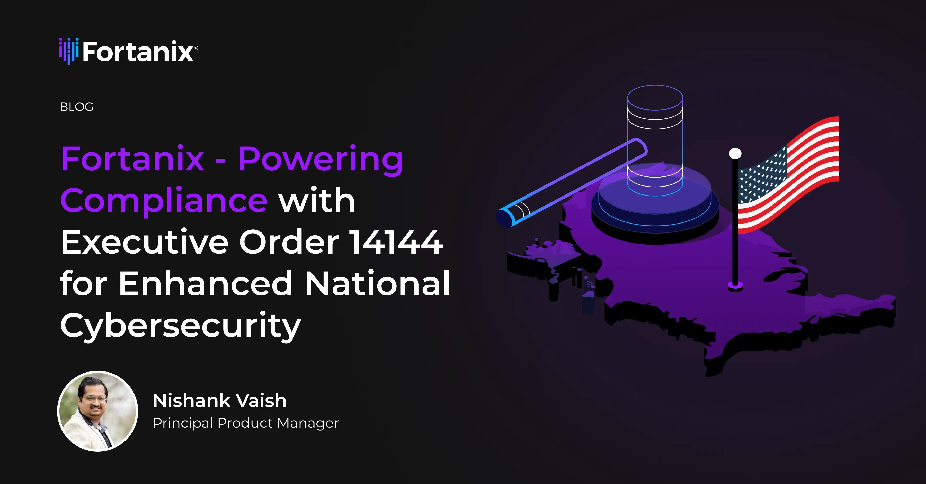 Fortanix Powering Compliance with Executive Order 14144 | Fortanix