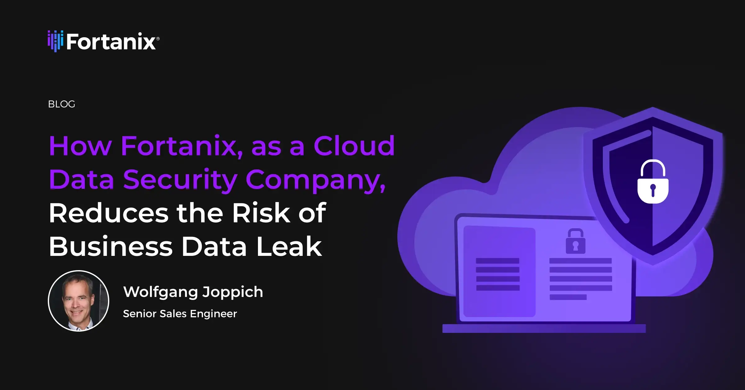 How Fortanix as Cloud Data Security Company Reduces the Risk of Business Data Leak | Fortanix