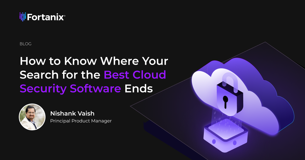 How to Know Which is Your Best Cloud Security Solution | Fortanix