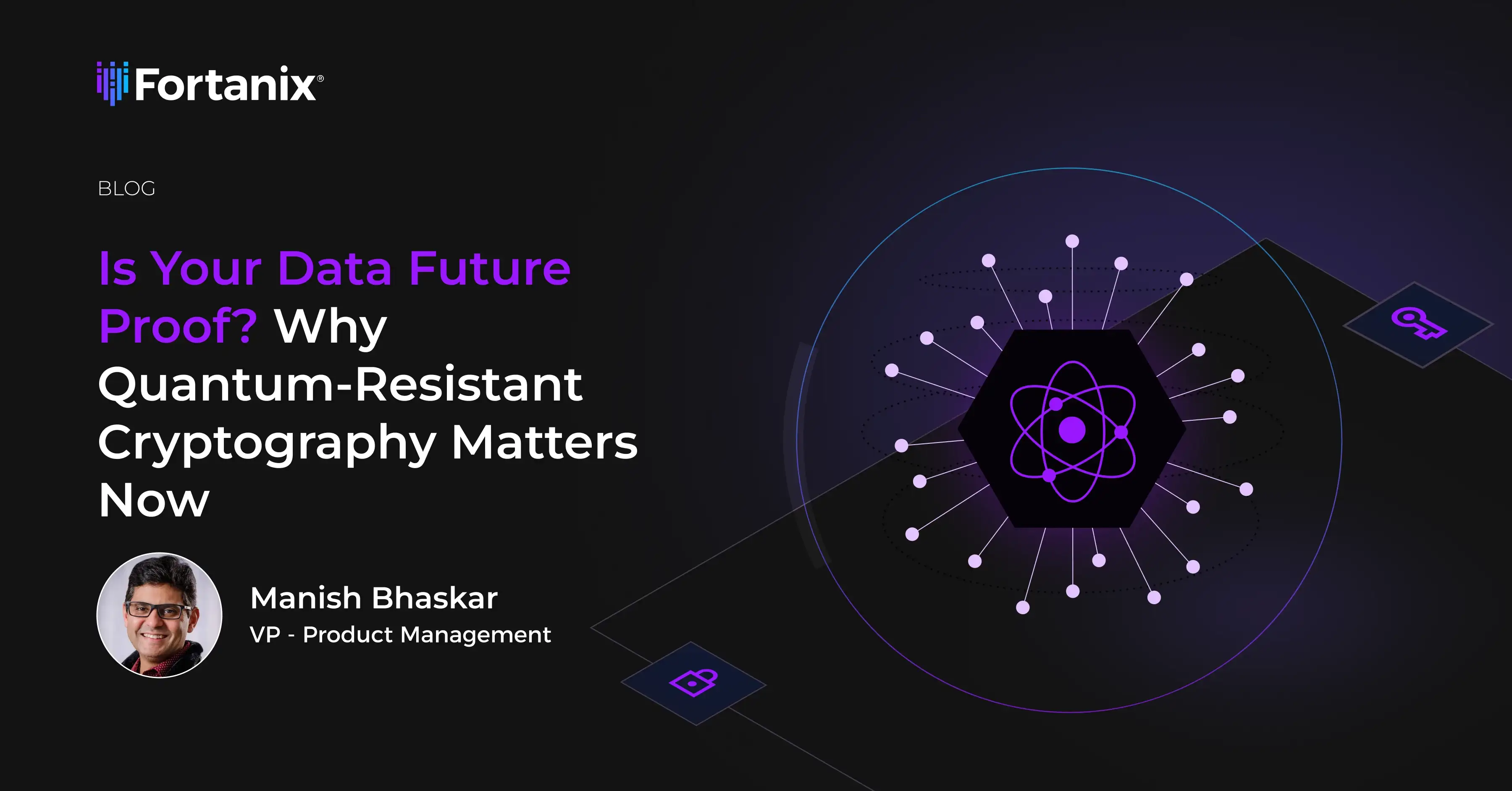 Why Quantum-Resistant Cryptography Matters Now | Fortanix
