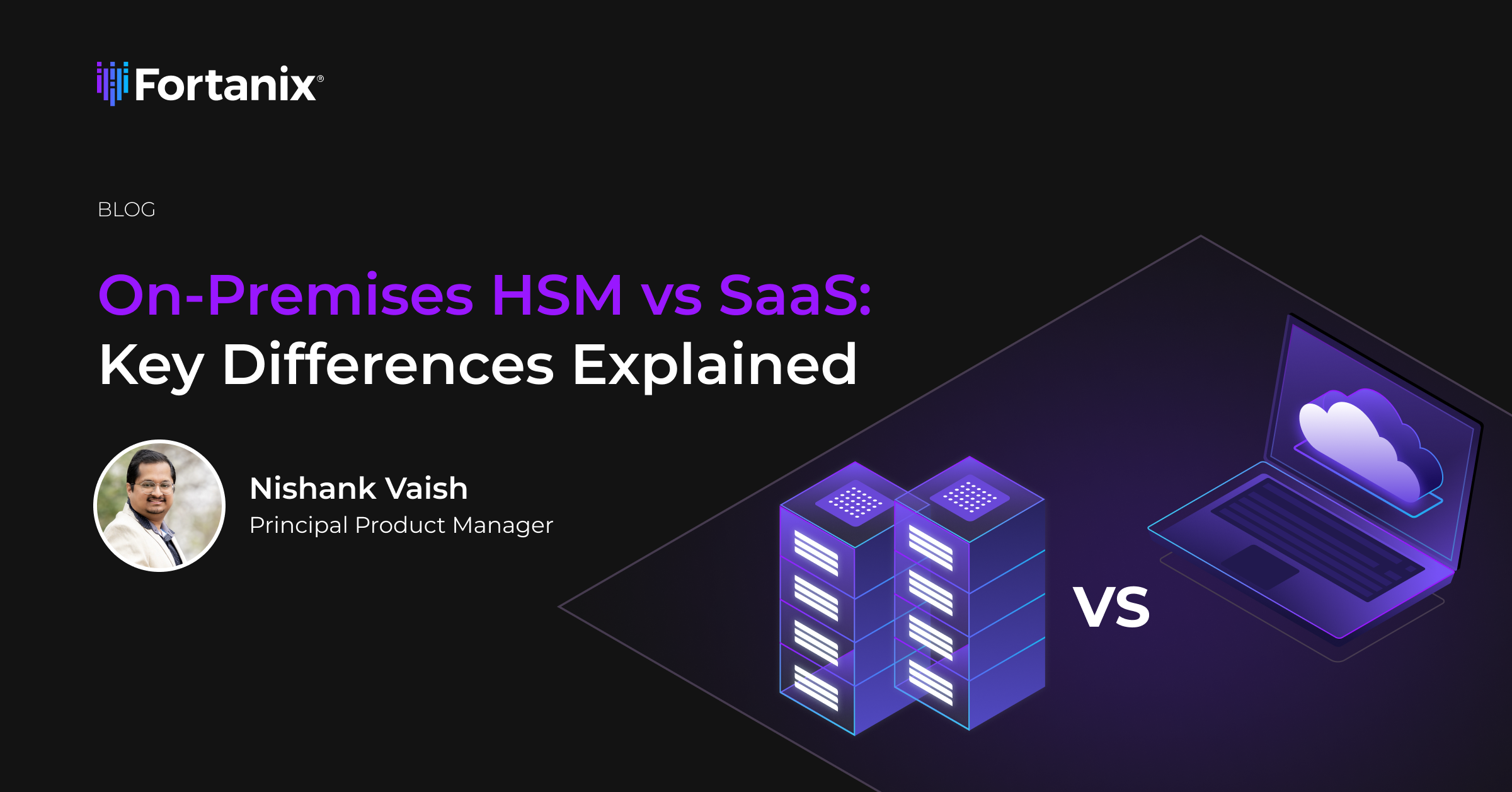 On-Premises HSM vs SaaS: Key Differences Explained | Fortanix