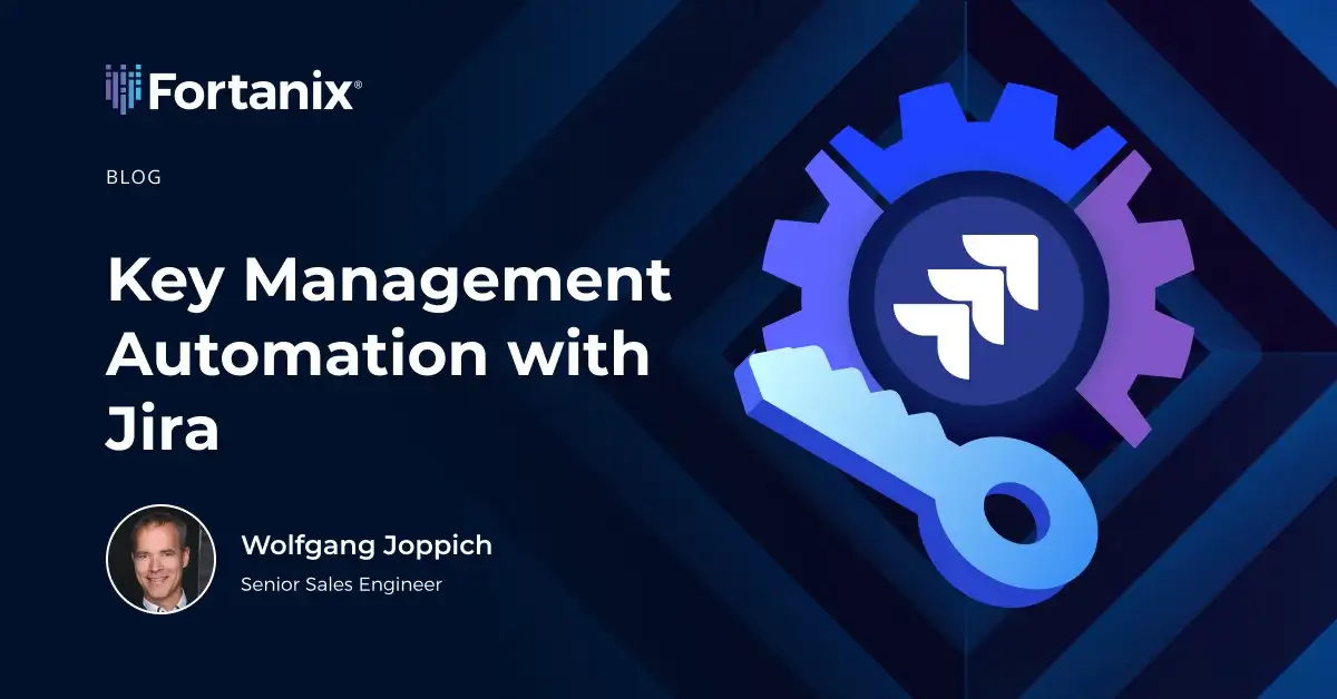 Key Management Automation with Jira | Fortanix