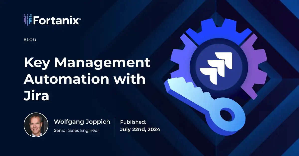 Key Management Automation with Jira | Fortanix