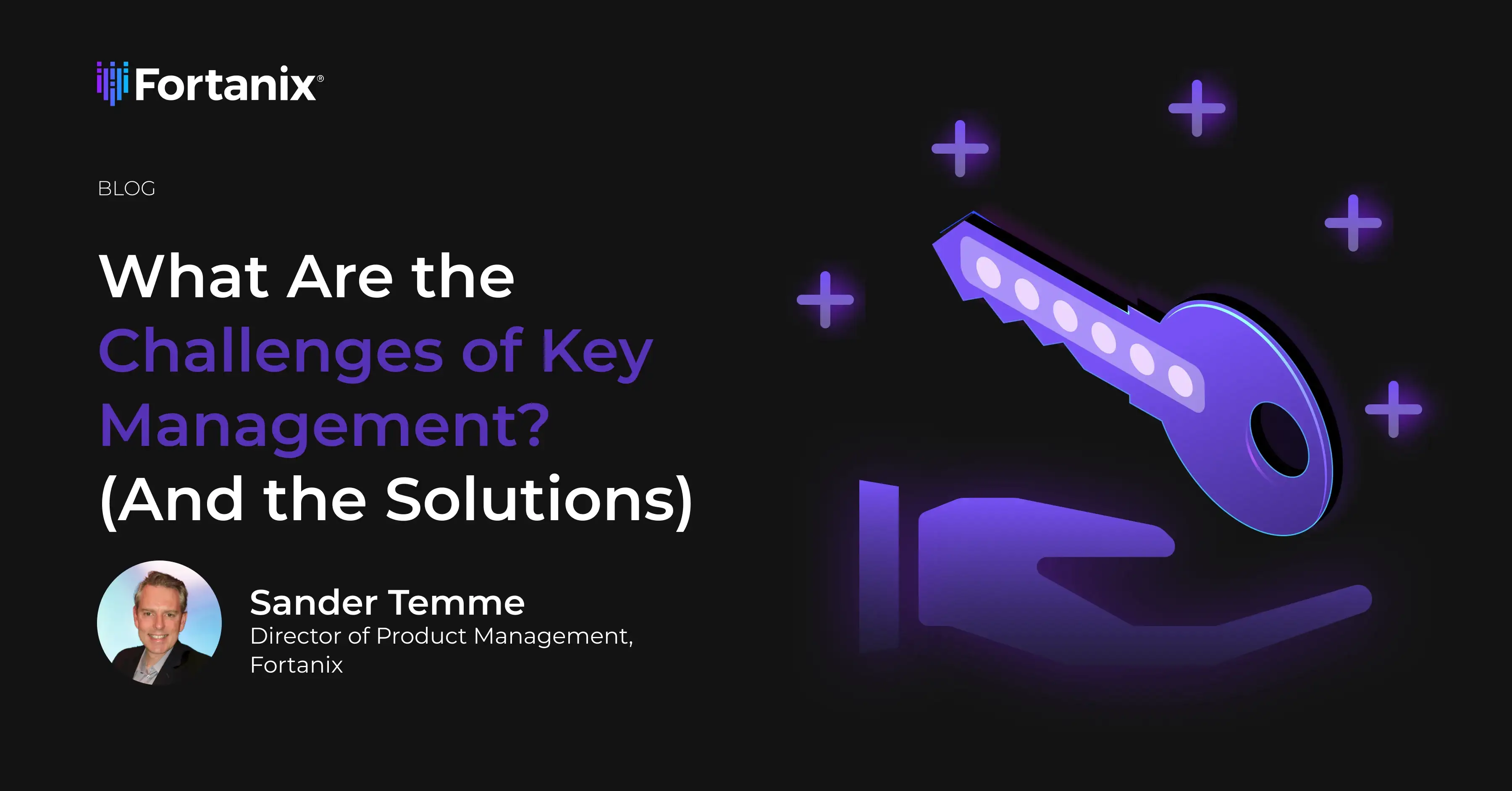 What Are the Challenges of Key Management (with Solutions) | Fortanix