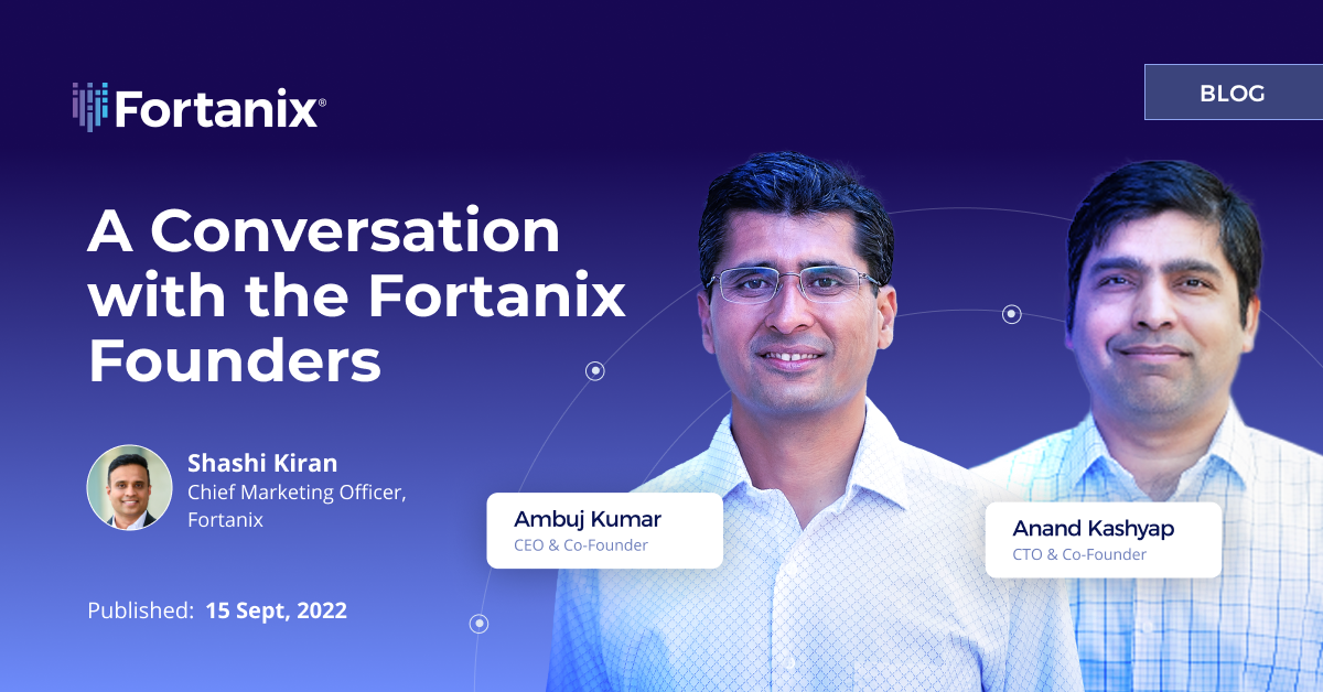 A Conversation with the Fortanix Founders | Fortanix