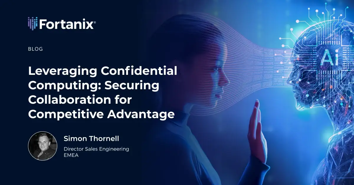 Leveraging Confidential Computing for Competitive Advantage | Fortanix