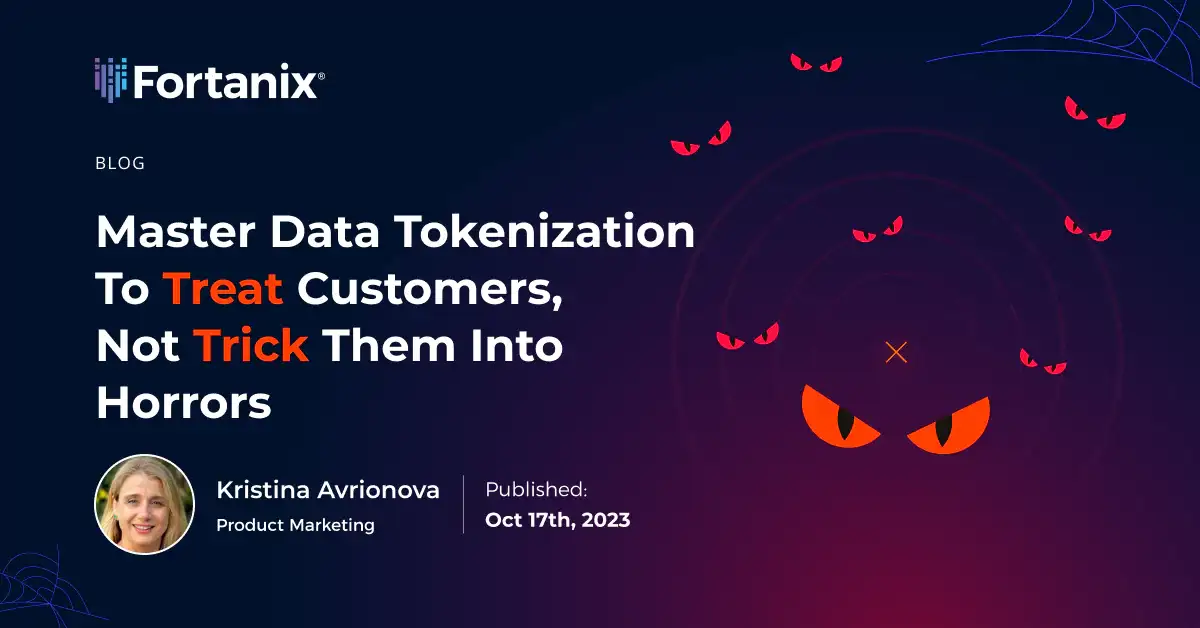 Master Data Tokenization To Treat Customers Fortanix