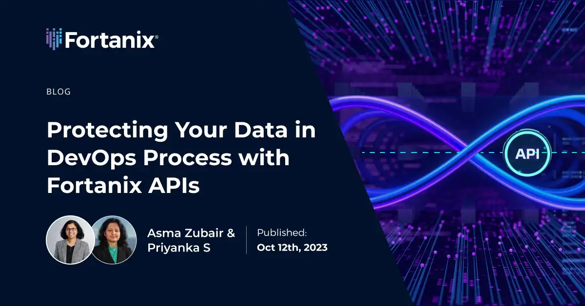 Protecting Your Data In Devops Process With Fortanix Apis Fortanix
