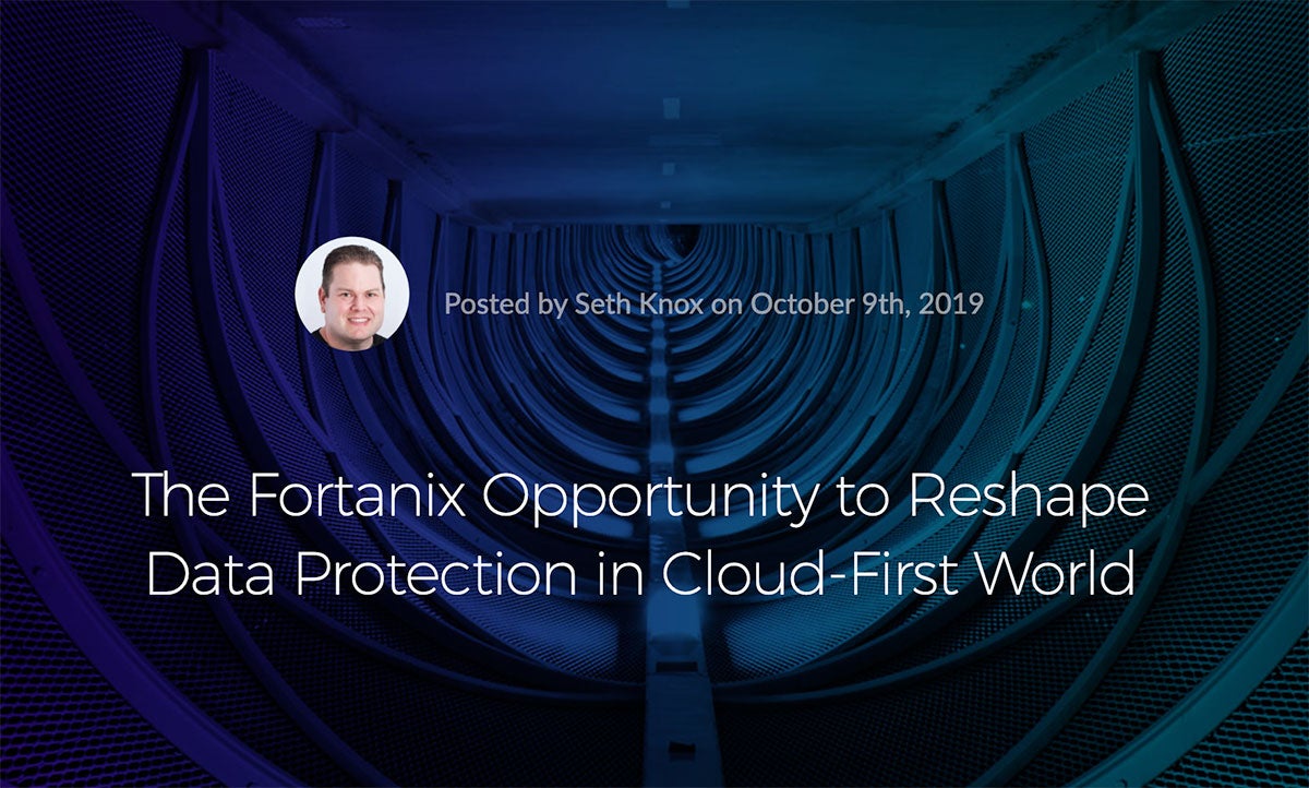 Reshaping Data Protection in Cloud-First World | Fortanix