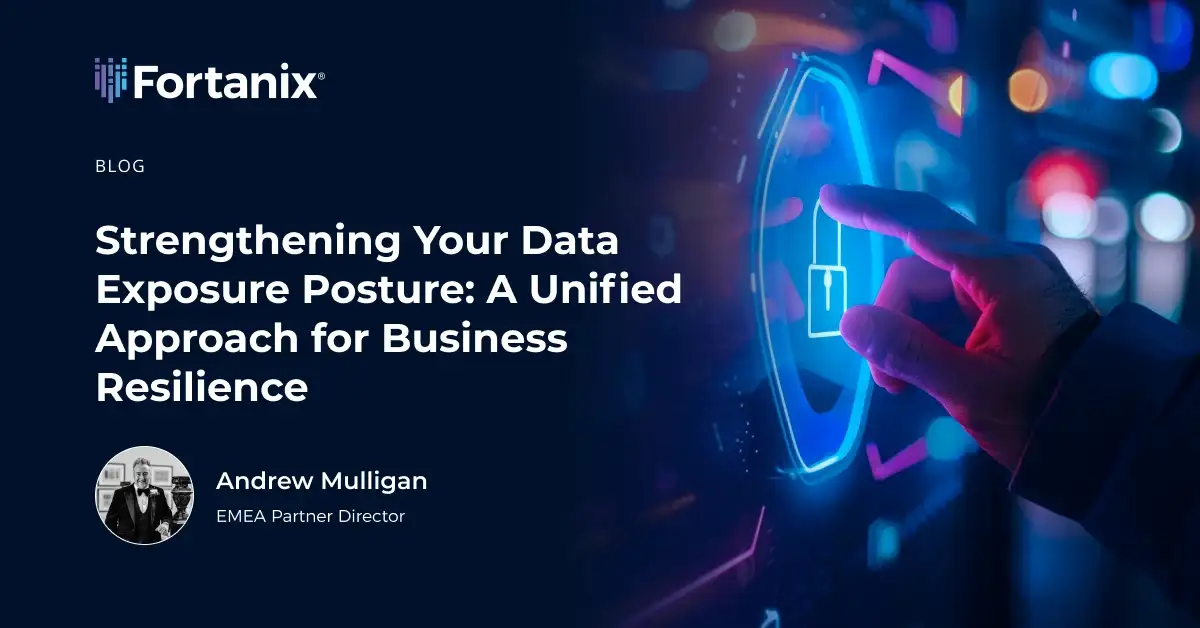 Strengthening Your Data Exposure Posture | Fortanix
