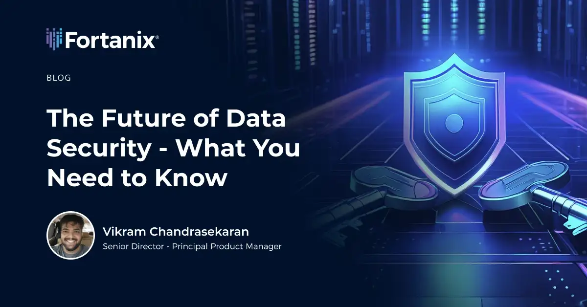 The Future of Data Security You Should Know | Fortanix