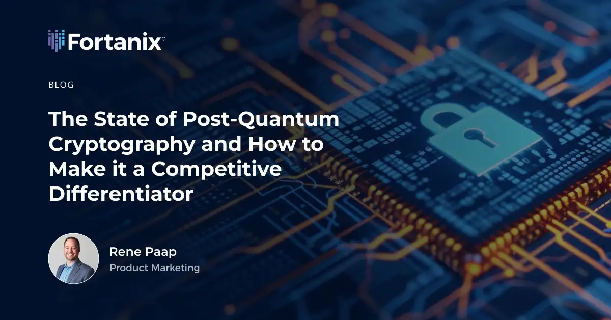 The State of Post-Quantum Cryptography (PQC) | Fortanix