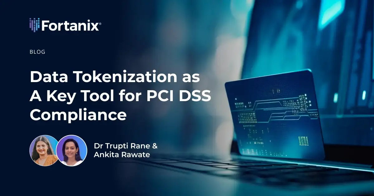 Data Tokenization as A Key Tool for PCI DSS Compliance | Fortanix