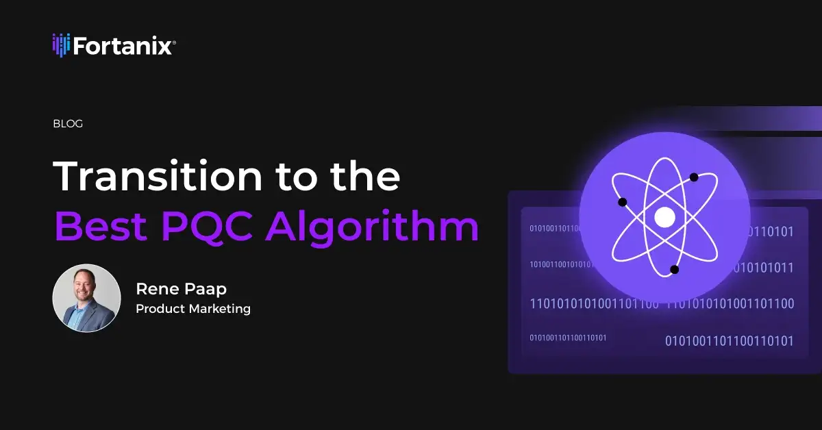 Transition to the Best Post Quantum Cryptography (PQC) Algorithm | Fortanix