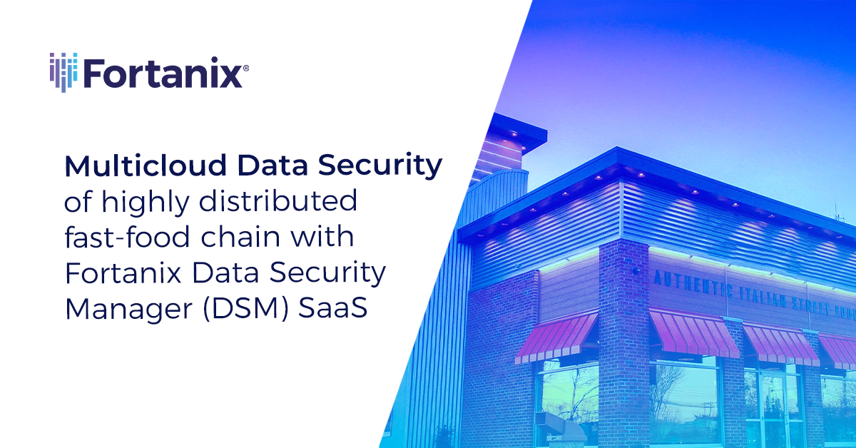 Fast-Food Chain Data Security Case Study | Fortanix