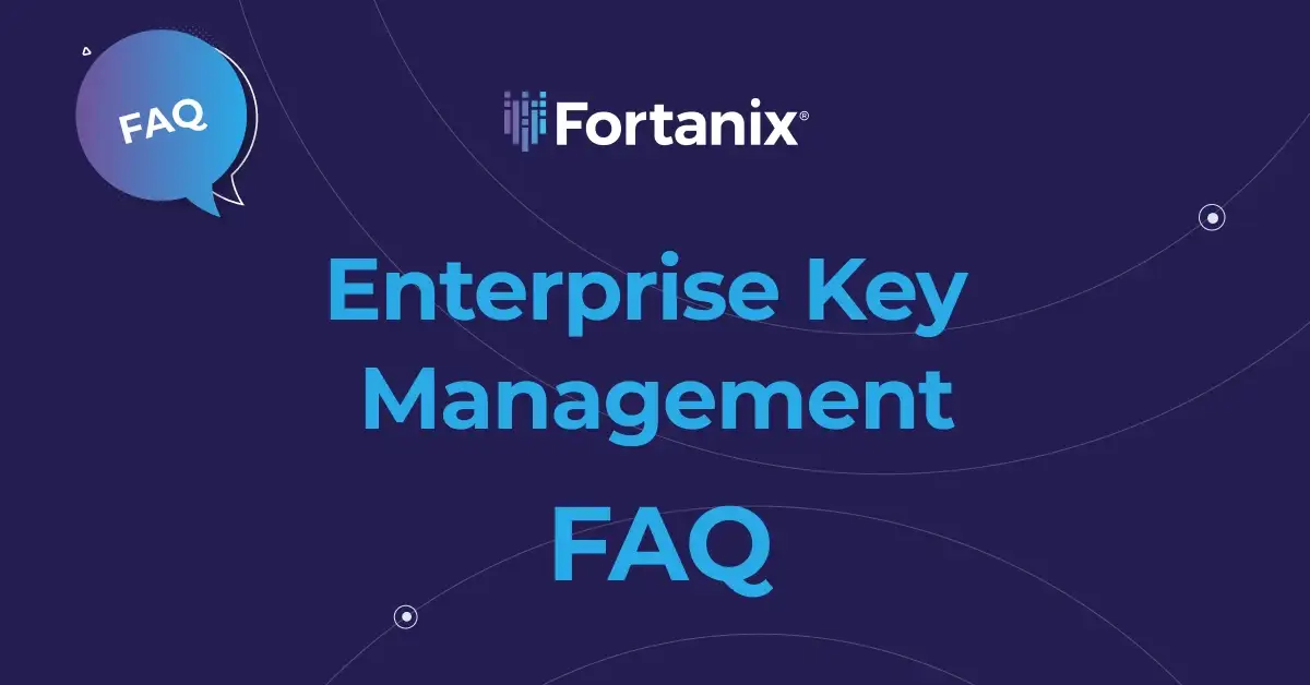 Enterprise Key Management | Fortanix