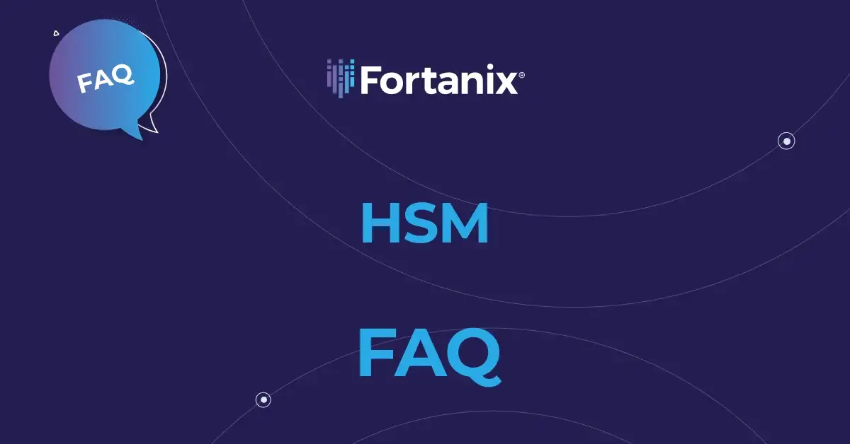 HSM | Fortanix HSM | Fortanix