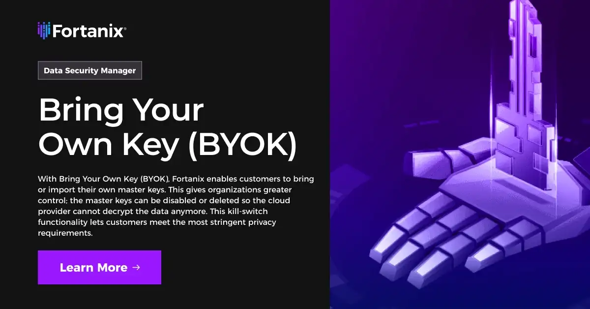 Bring Your Own Key (BYOK) | Fortanix