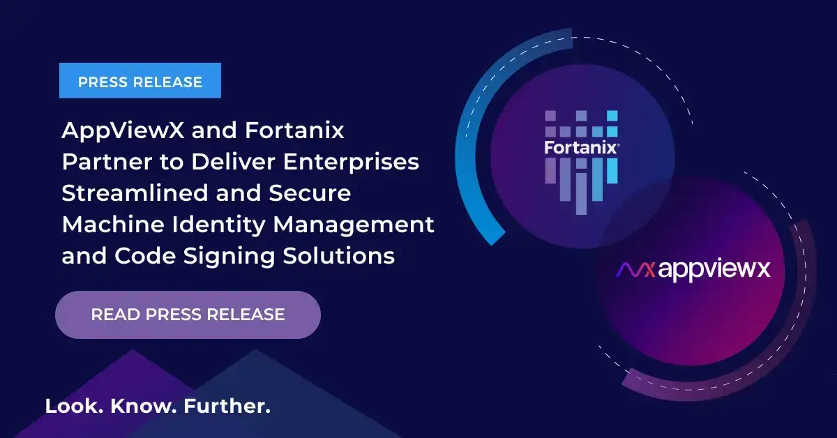 AppViewX & Fortanix Partner to Deliver Enterprises Code Signing Solutions | Fortanix