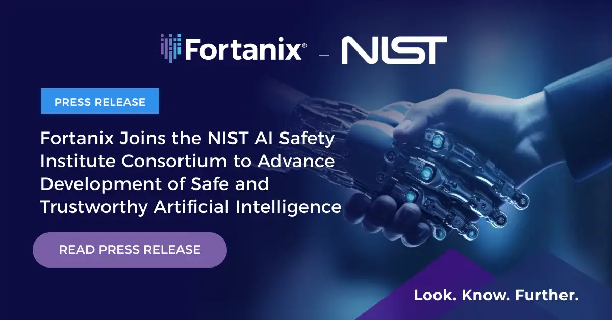 Fortanix Joins the NIST AI Safety Institute Consortium | Fortanix