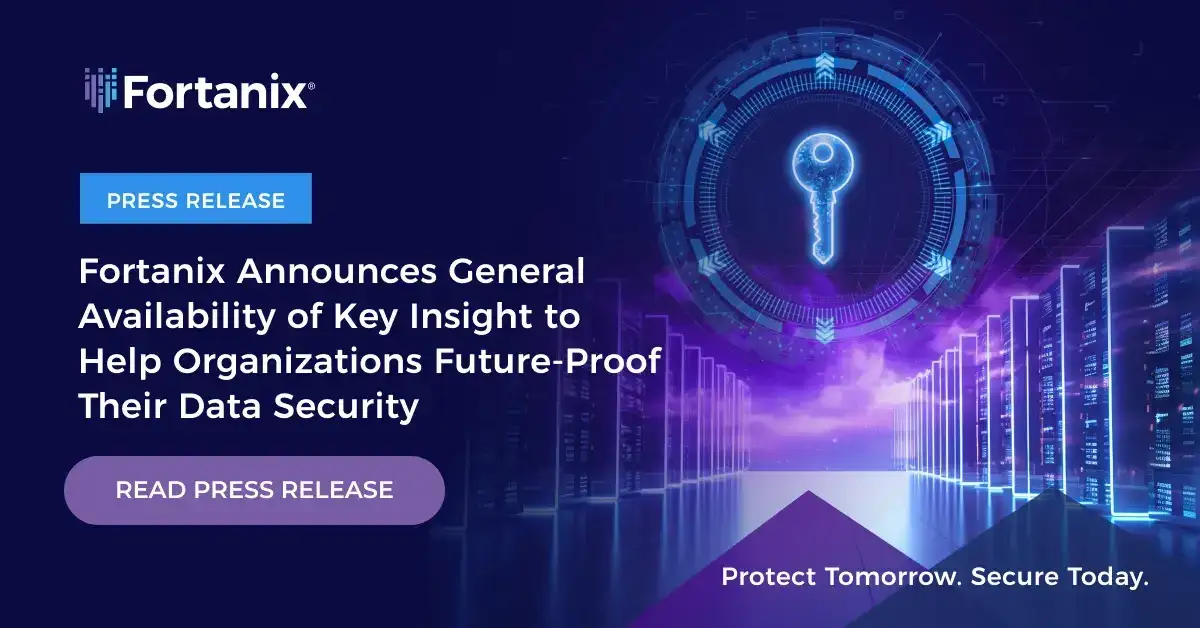 Key Insight to Help Organizations Future-Proof Their Data Security | Fortanix
