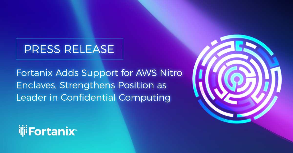 Fortanix Adds Support for AWS Nitro Enclaves | Fortanix