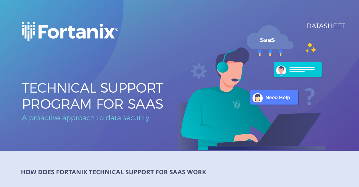 Technical Support Program For SaaS | Fortanix
